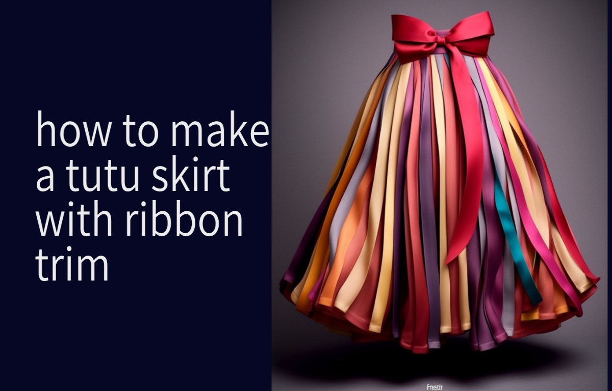 How To Make A Tutu Skirt With Ribbon Trim - Ribbon Skirt